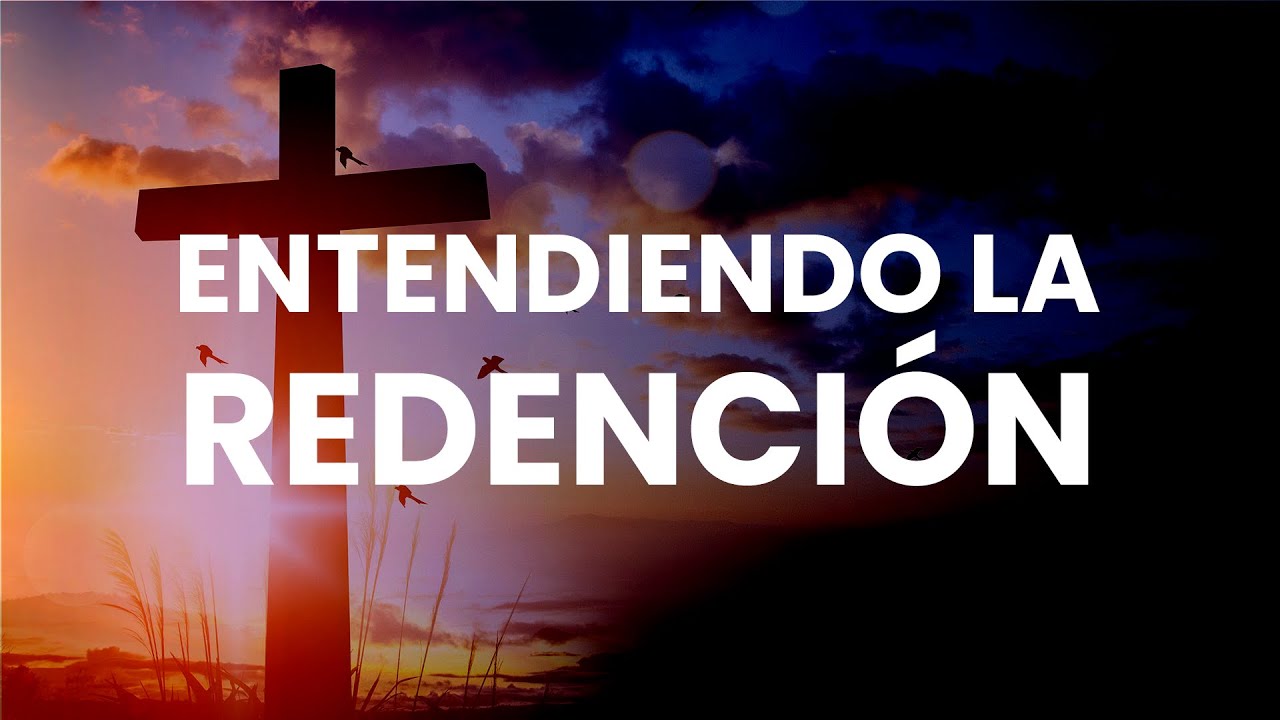 Entendiendo la Redención | Camino de Gracia Ministries - YouTube