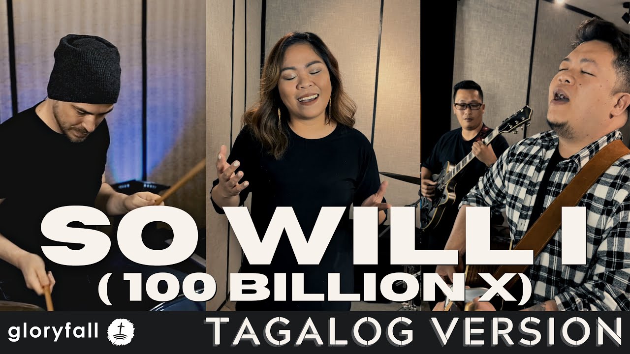 So Will I (100 Billion X) - Tagalog Version - gloryfall - Worship Music - YouTube