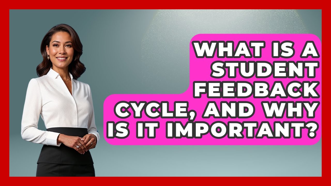 What Is A Student Feedback Cycle, And Why Is It Important? - Aspiring ...