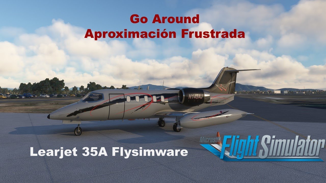 MSFS 2020. Aproximación frustrada (Go around) con el Learjet 35 A de ...