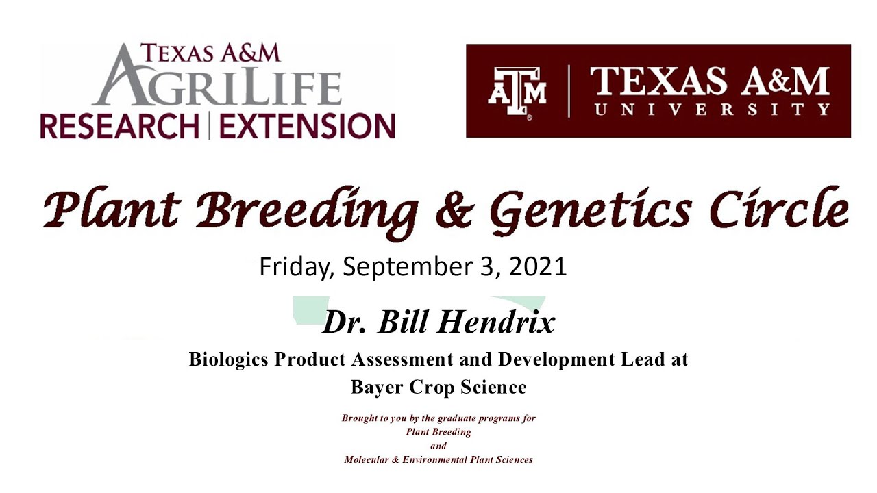 Seminar at Texas A&M Plant Breeding Circle featuring Bill Hendrix, Ph.D ...