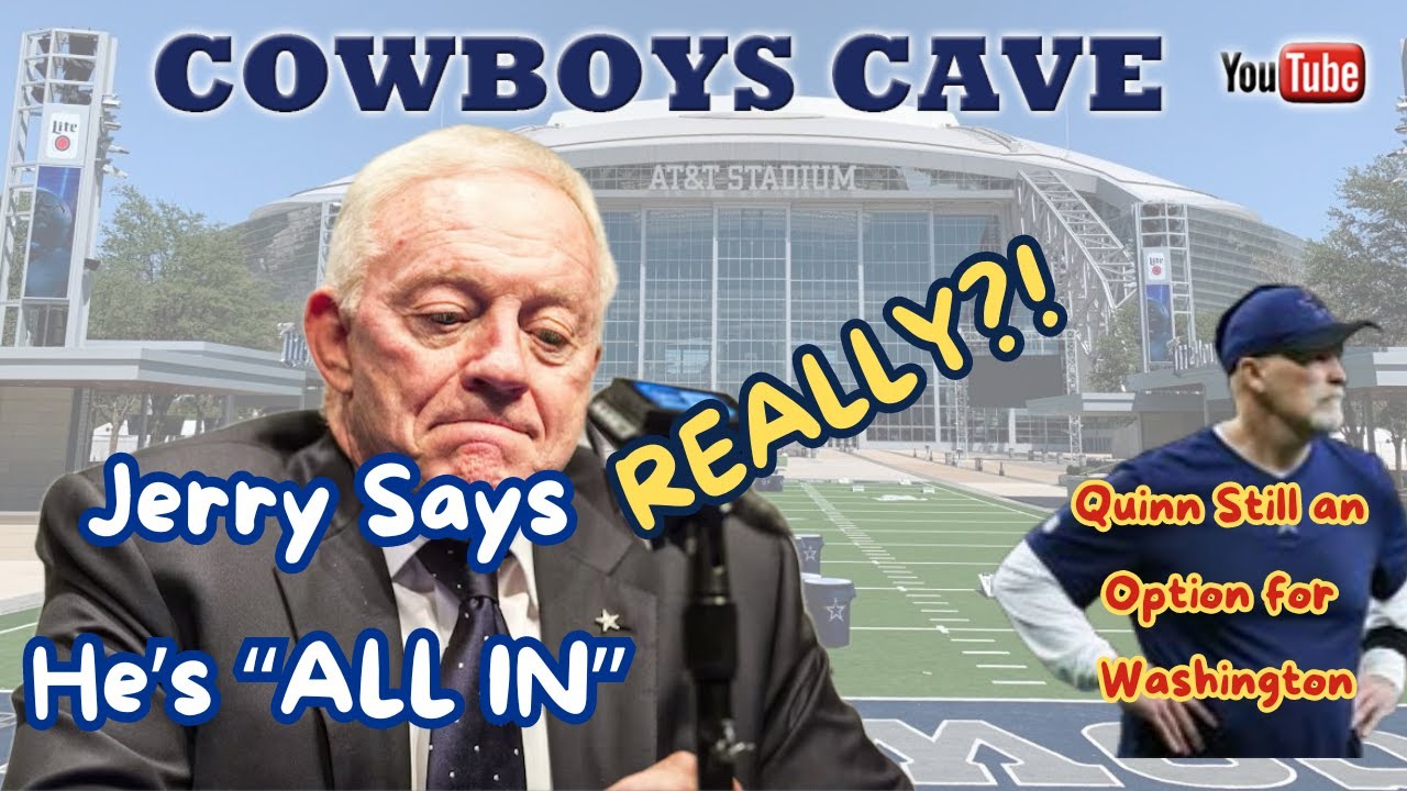Jerry Jones "ALL IN"? Really? Gotta See it to Believe it | Quinn Still ...