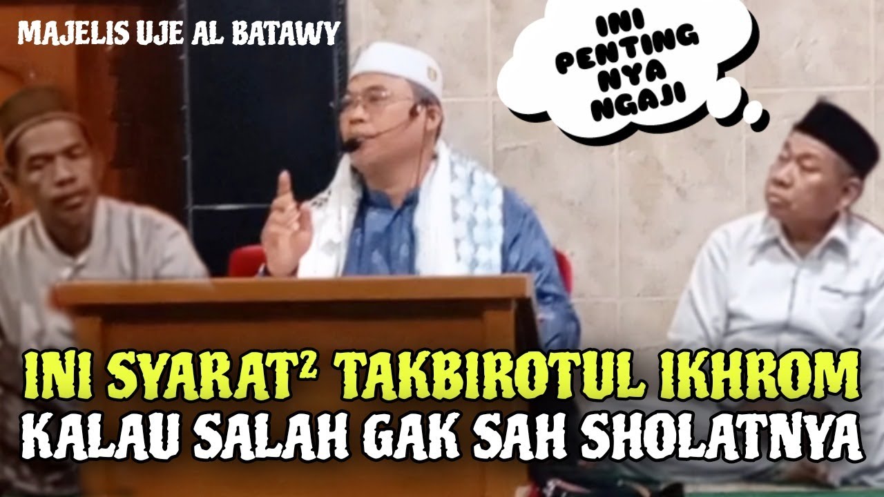TAKBIROTUL IKHROM Yang Bikin Sholat Kamu Batal - Uje Albatawy # ...