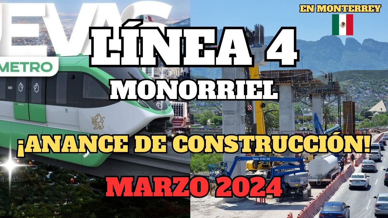 LÍNEA 4 Monorriel avance de obras, nuevo metro de Monterrey, marzo 2024 ...