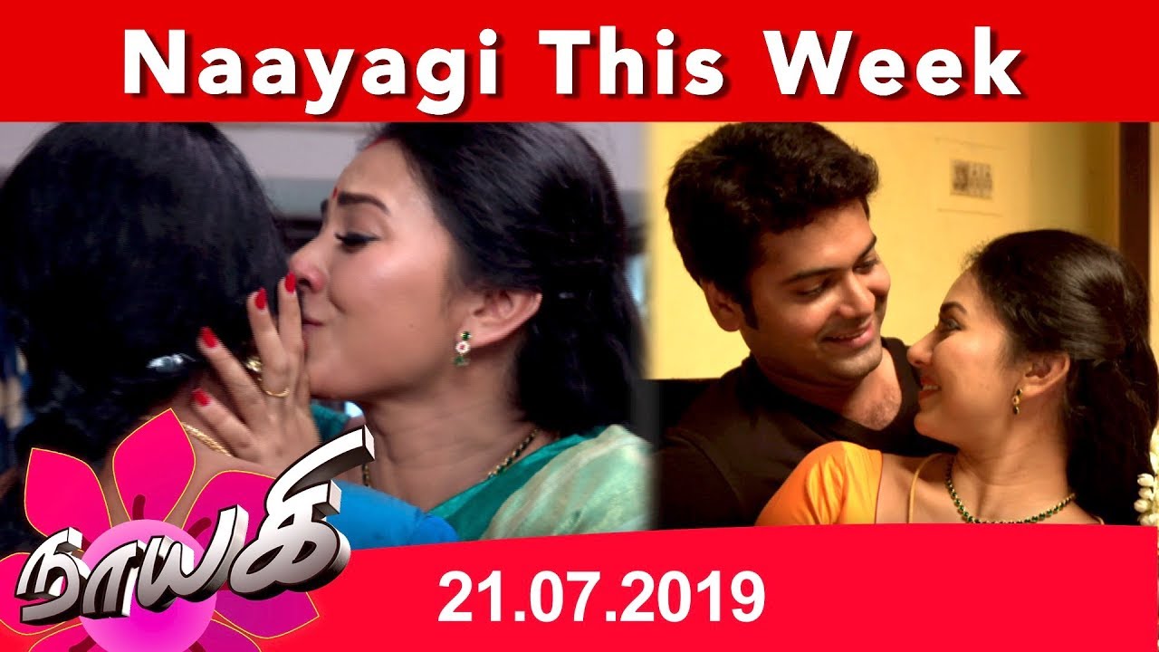 Naayagi Weekly Recap 21/07/19 - YouTube
