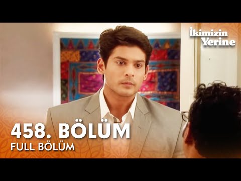 İkimizin Yerine Hint Dizisi | 458. Bölüm