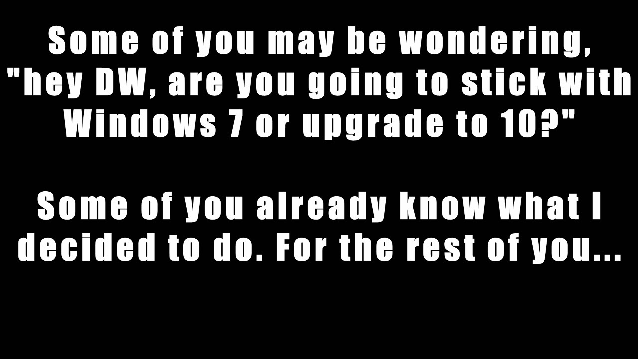 "Hey DW, are you upgrading to Windows 10?" - YouTube