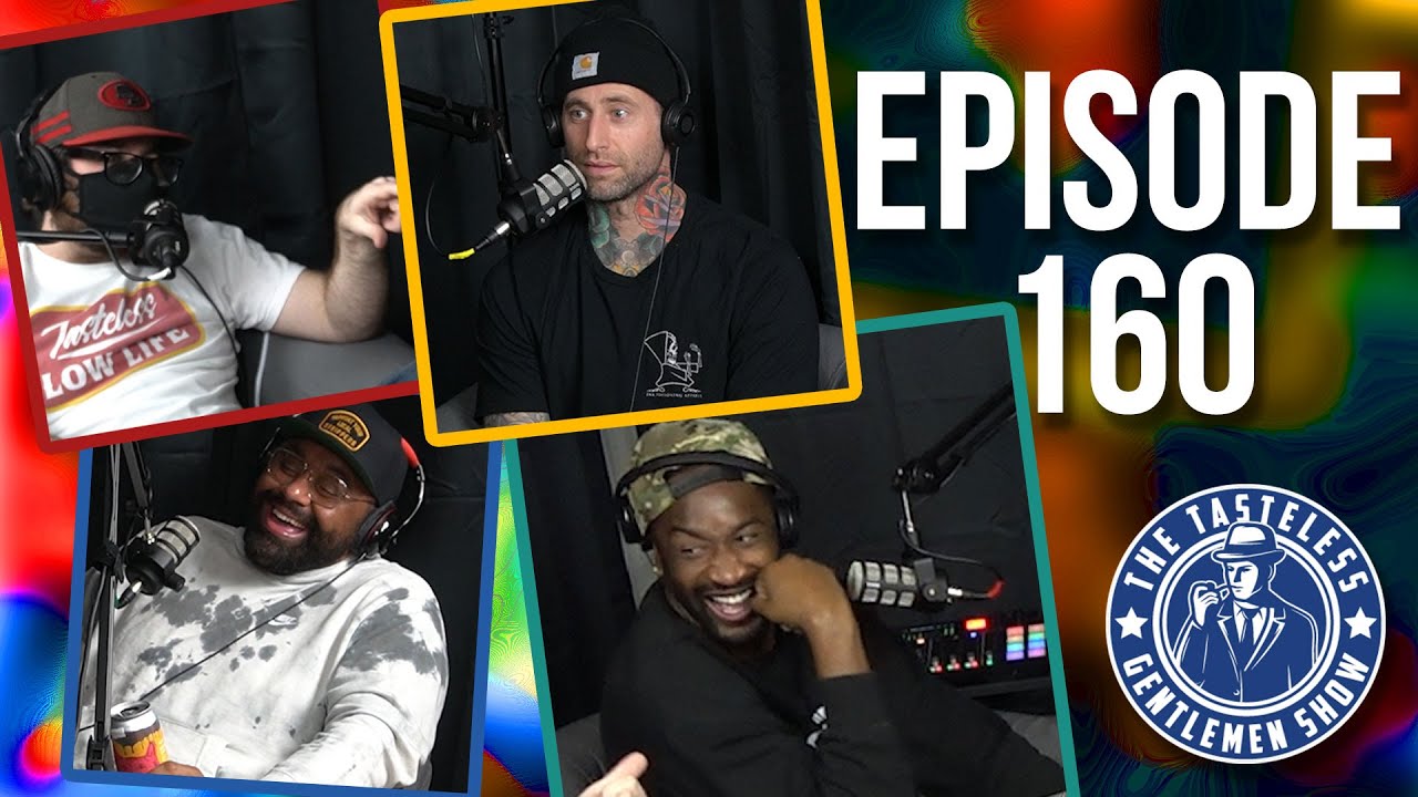 Episode 160 - The Tasteless Gentlemen Show - YouTube