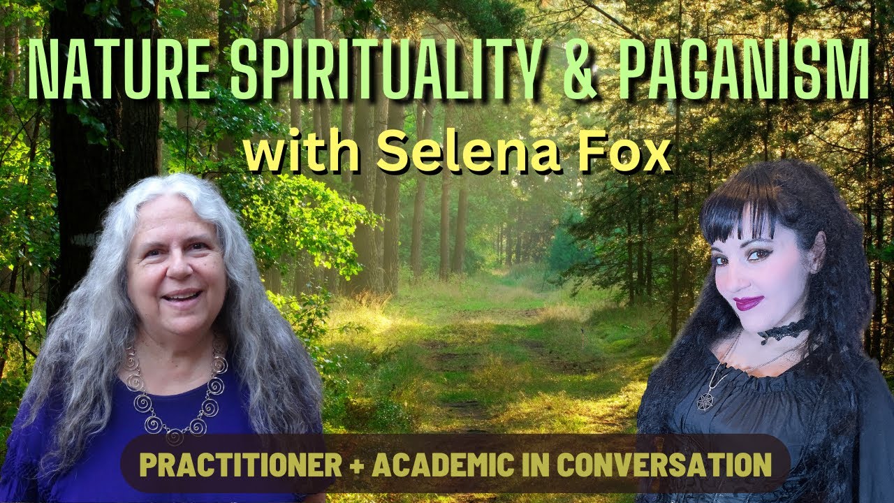 Nature Spirituality & Paganism with Selena Fox - YouTube
