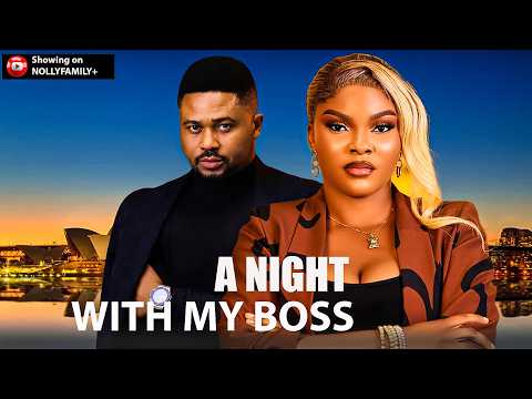 A NIGHT WITH MY BOSS - MICHAEL GODSON, SARIAN MARTIN, MIRACLE GODWIN, ICHIE FUEGO