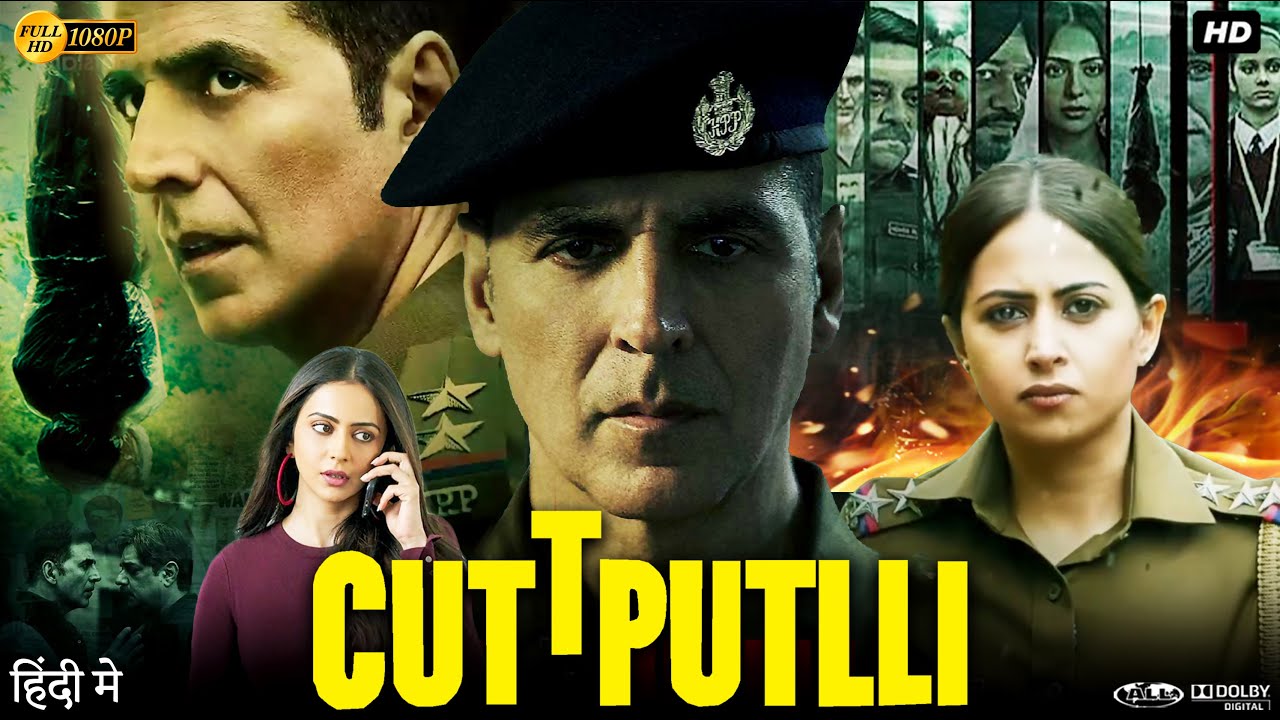 Cuttputlli Full Movie In Hindi | Akshay Kumar | Rakul Preet Singh ...