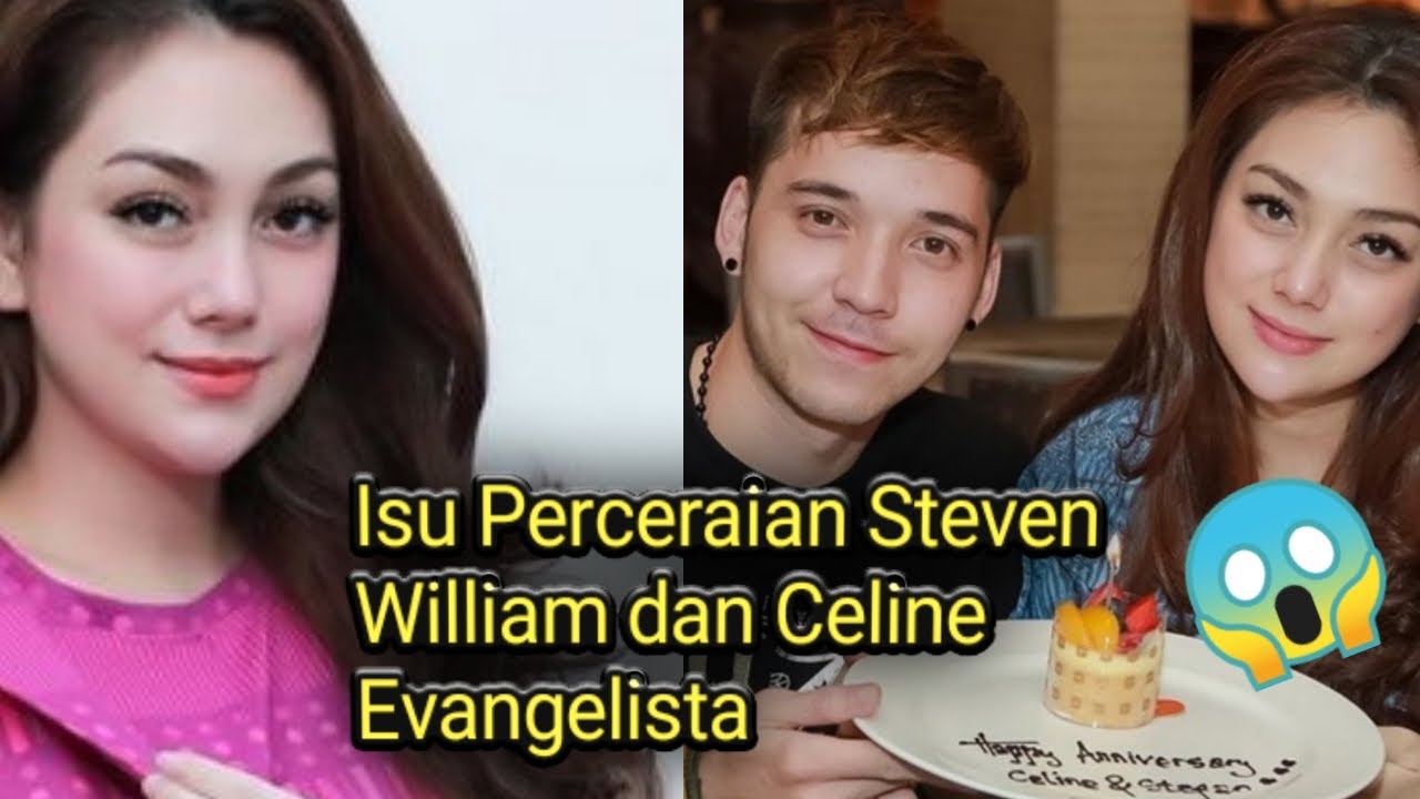 Berita News! 2021 Isu Perceraian Steven William & Celine Evangelista ...