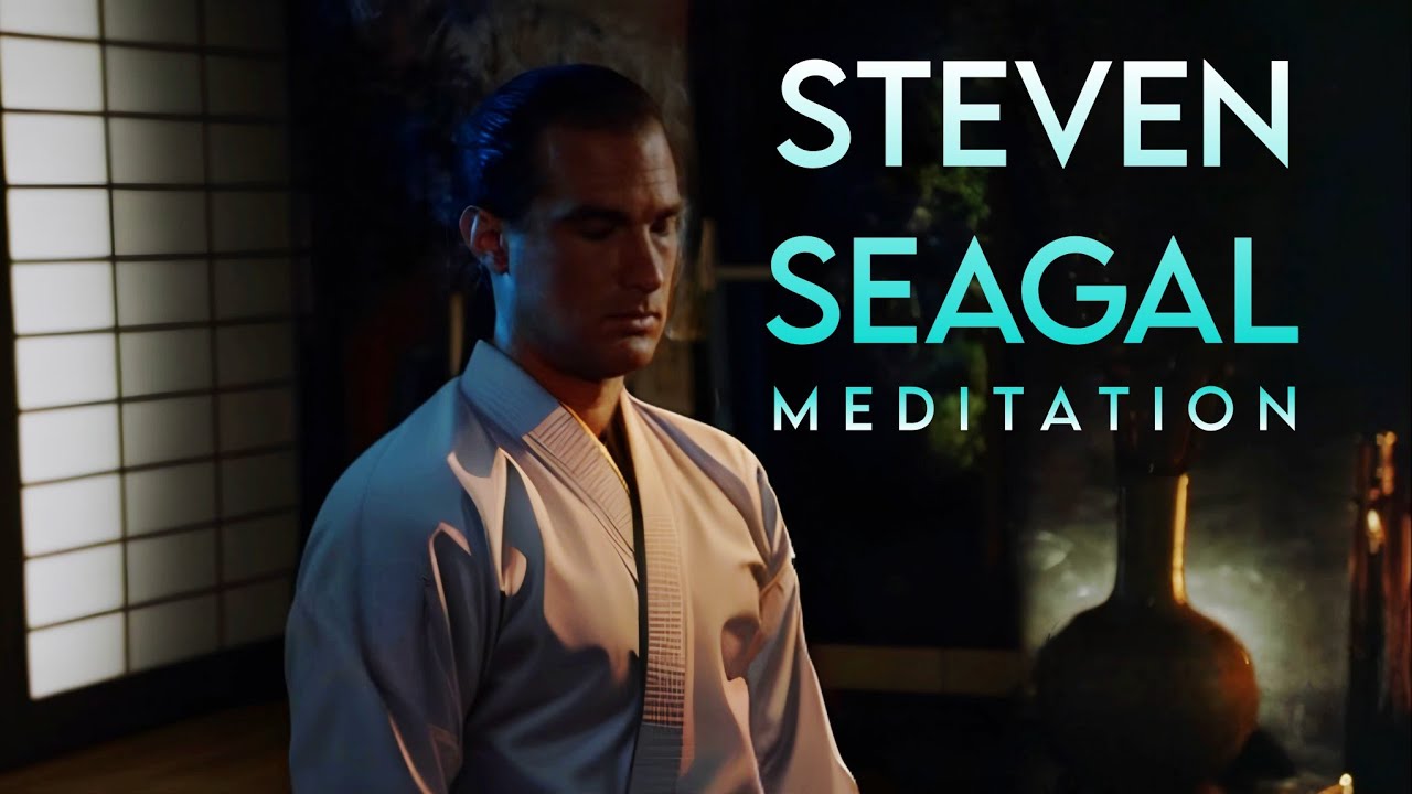 Steven Seagal | Meditation Focus and Relaxing Ambience - YouTube
