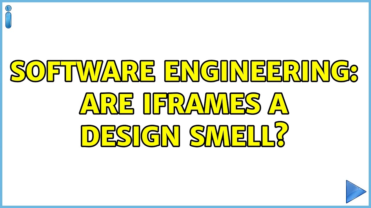 Software Engineering: Are iframes a design smell? (4 Solutions!!) - YouTube