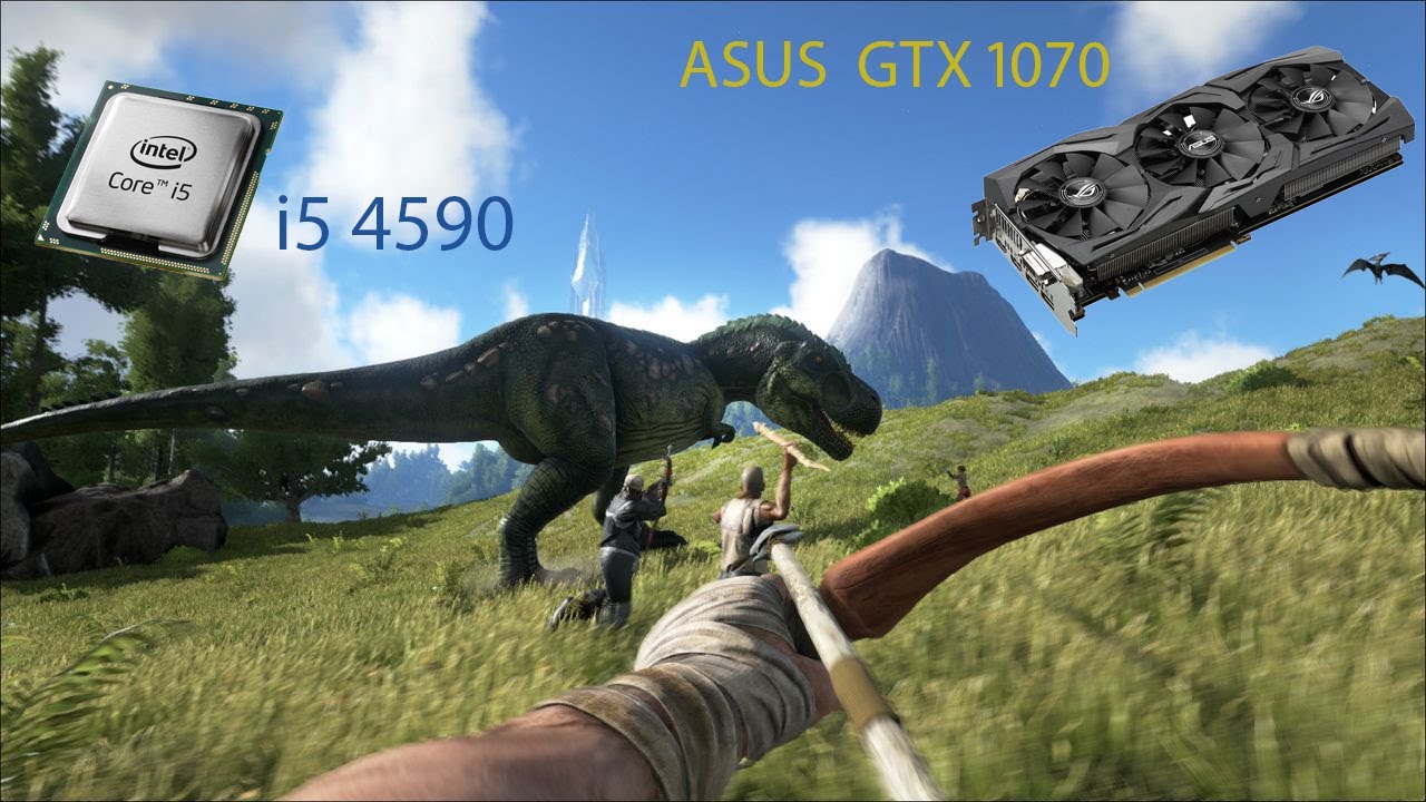 i5 4590 GTX 1070 STRIX | Settings Epic - Low | ARK: Survival Evolved ...
