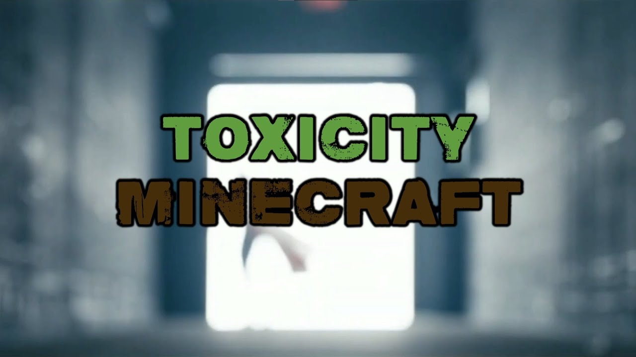 Toxicity Minecraft - YouTube