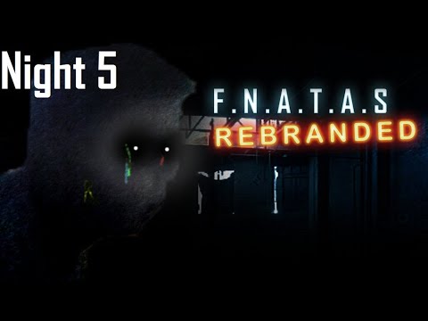 FNATAS: Rebranded - Night 5 + Extras (and Day 5) - YouTube