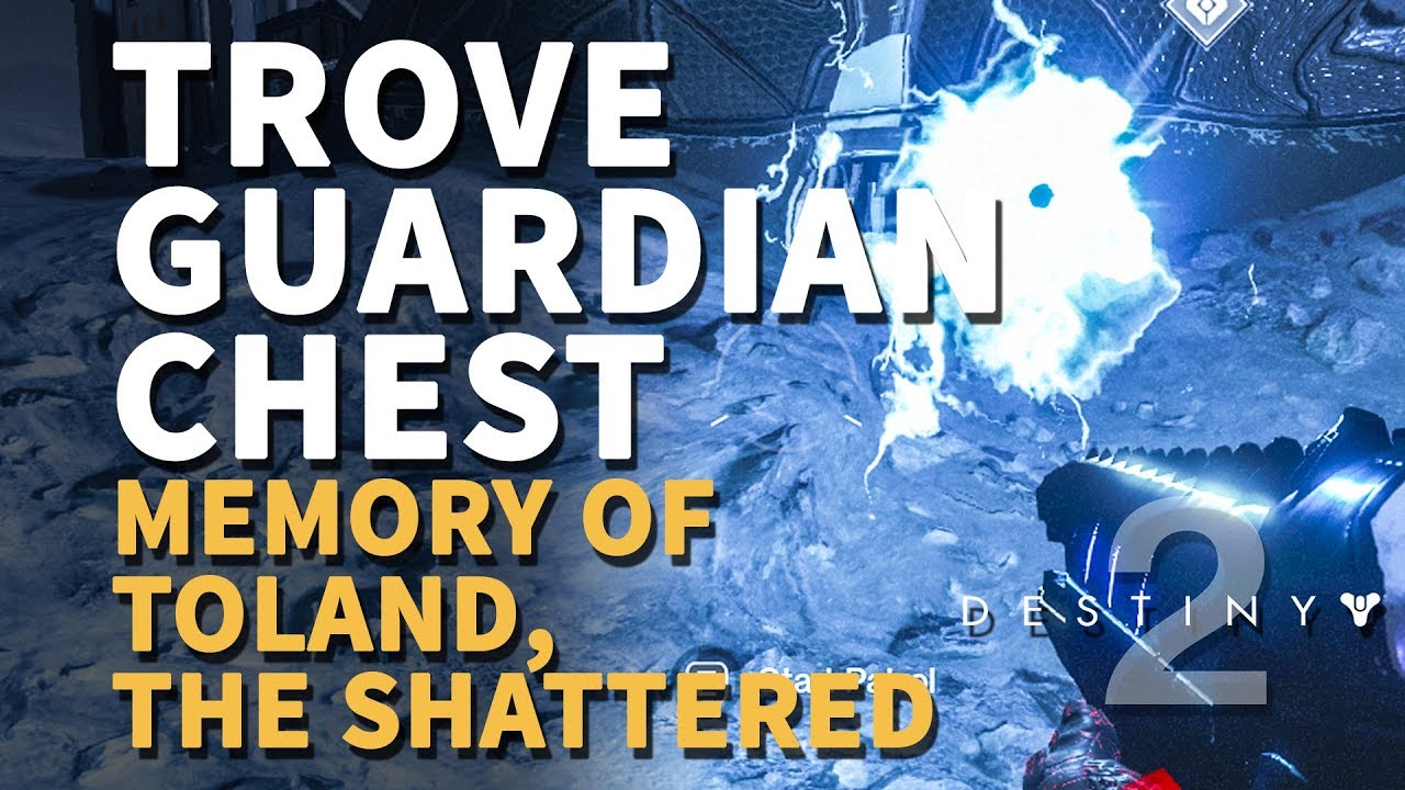 Memory of Toland, The Shattered Destiny 2 Trove Guardian chest looted ...