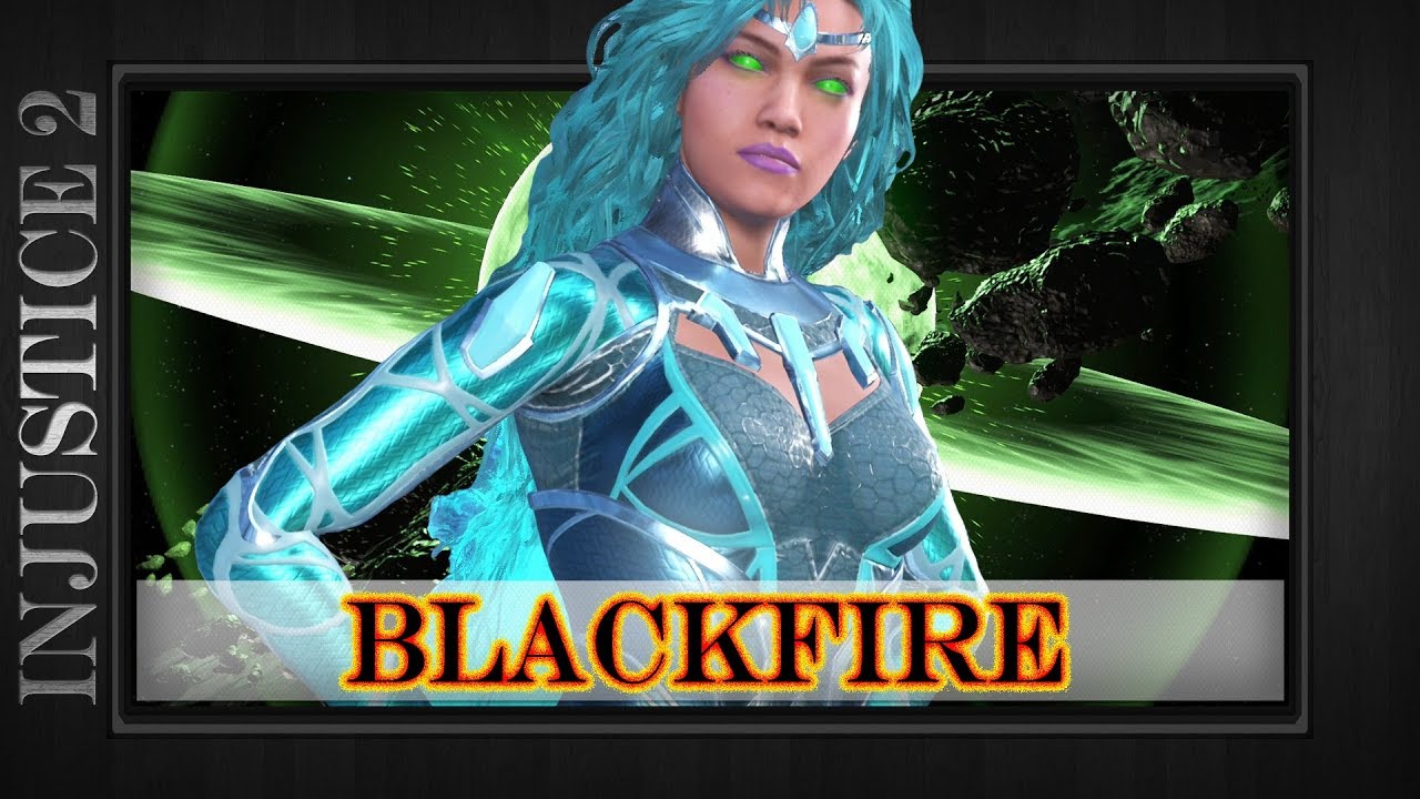 Injustice 2 - BLACKFIRE - Starfire Epic Gear Set (Power of Myand'r ...