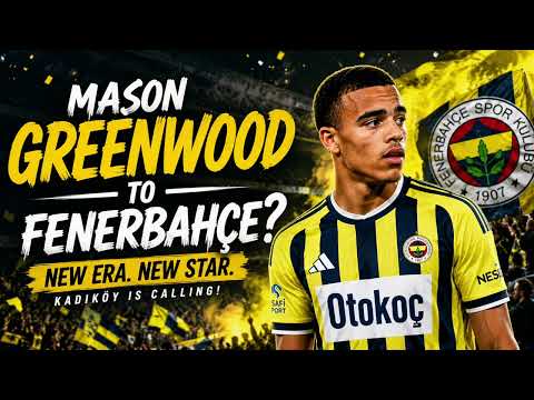 Greenwood, Come To Fenerbahçe! 💛💙 (Official Fan Song)