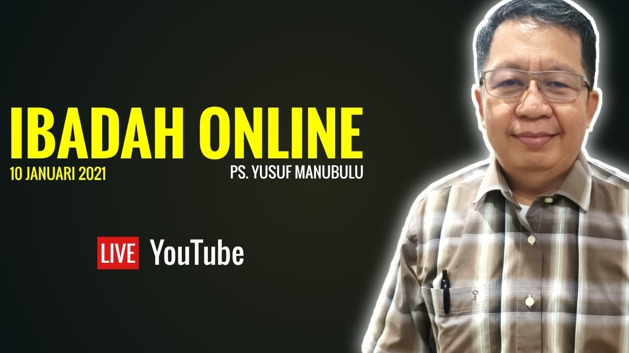 Ibadah Online - Ps. Yusuf Manubulu | 10 Januari 2021 - YouTube