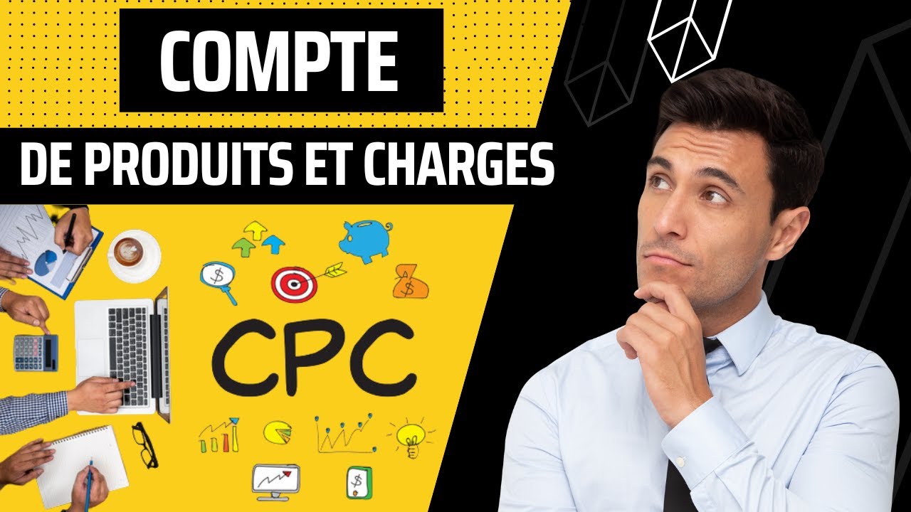 comptabilité Générale Le Compte de Produits et Charges CPC - شرح مبسط ...