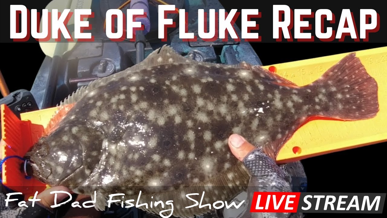 Duke of Fluke Recap - Fat Dad Fishing Show - YouTube