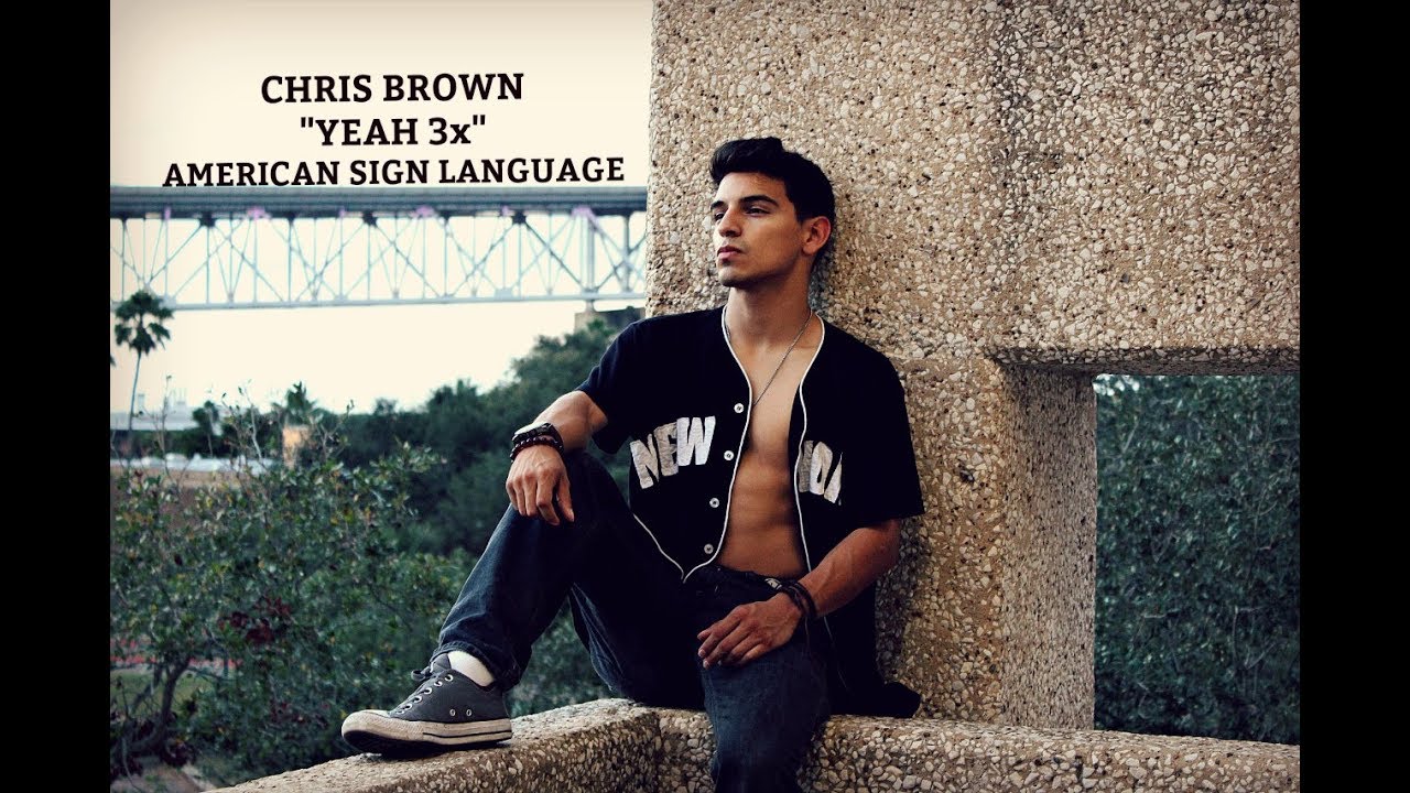 Chris Brown - Yeah 3x (American Sign Language) - YouTube