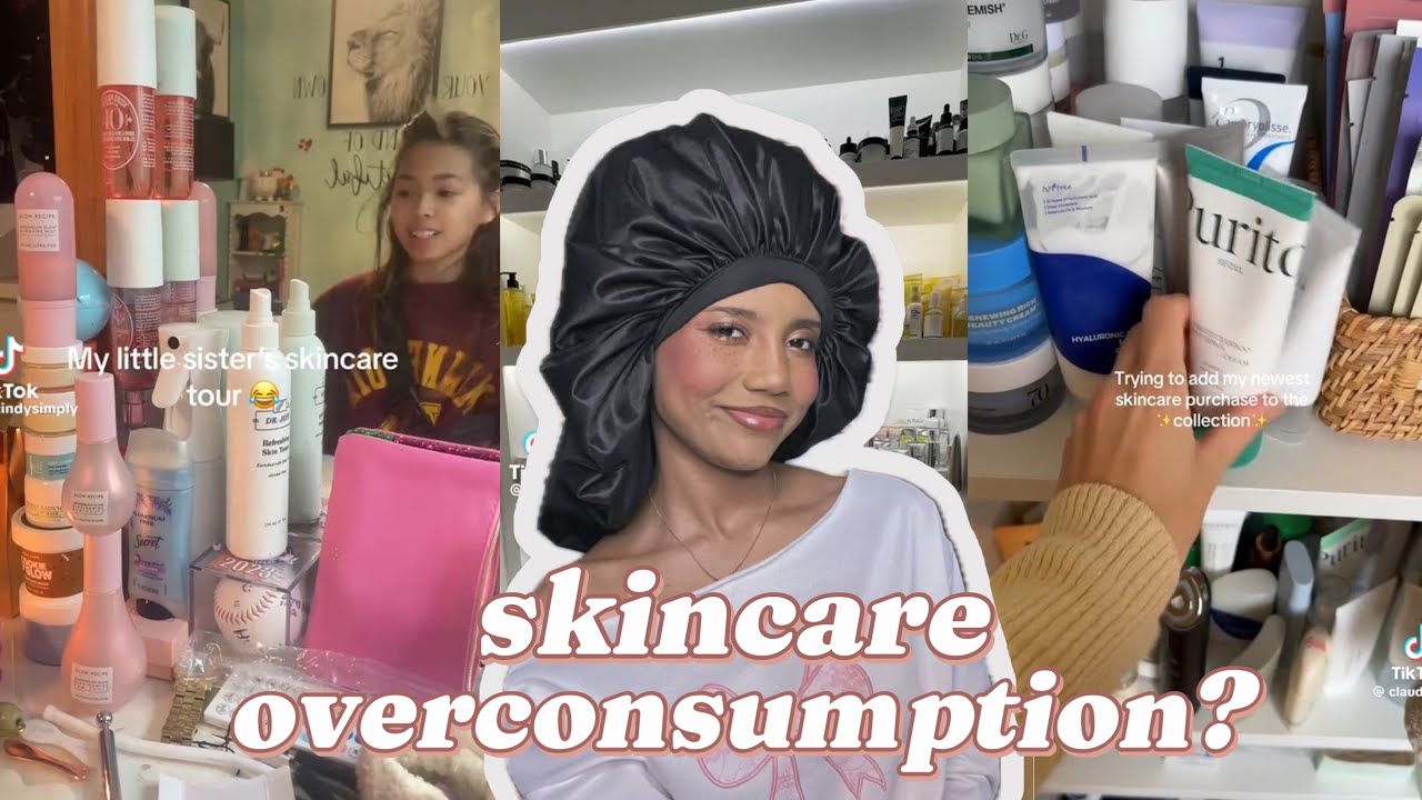 skincare overconsumption on tiktok is INSANE. - YouTube
