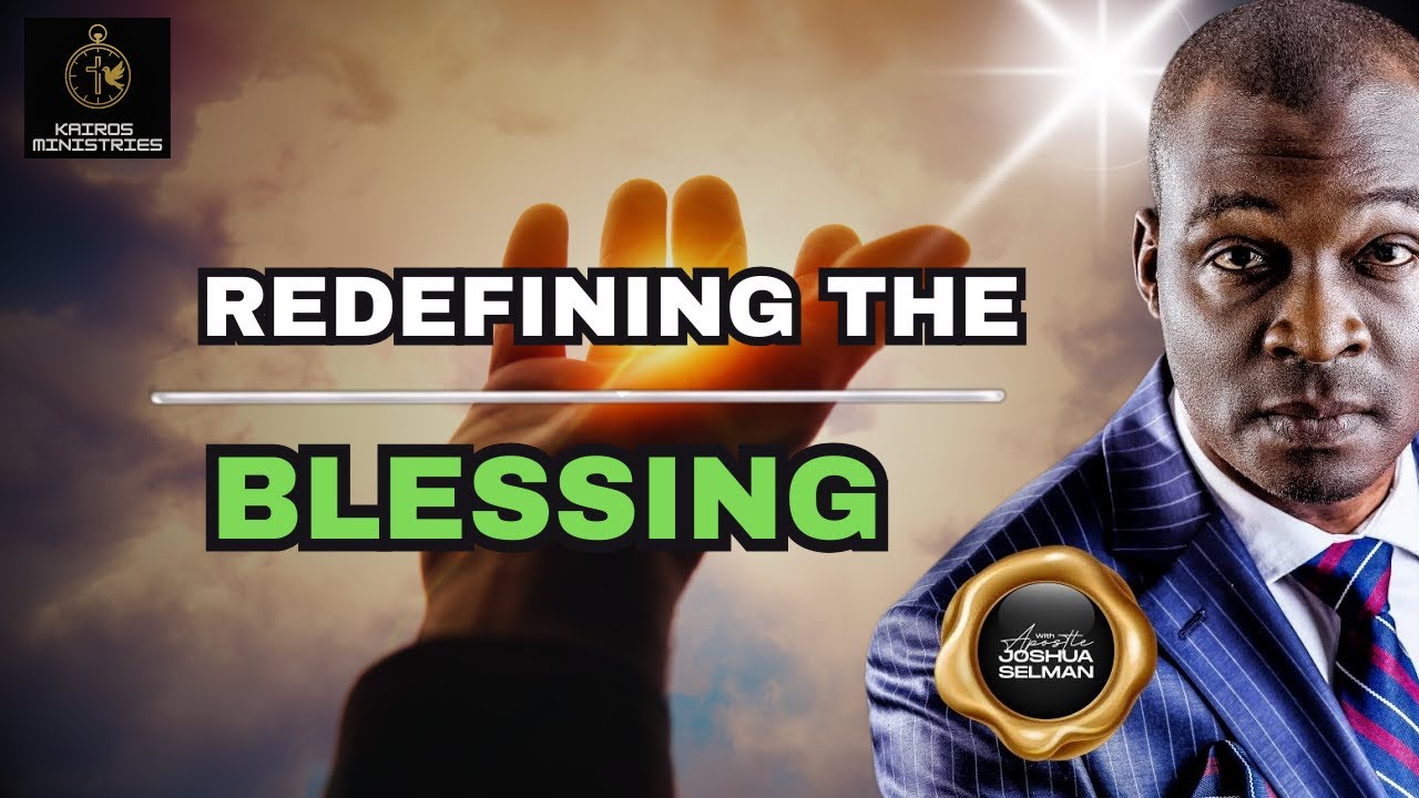 Redefining The Blessing - Apostle Joshua Selman - YouTube