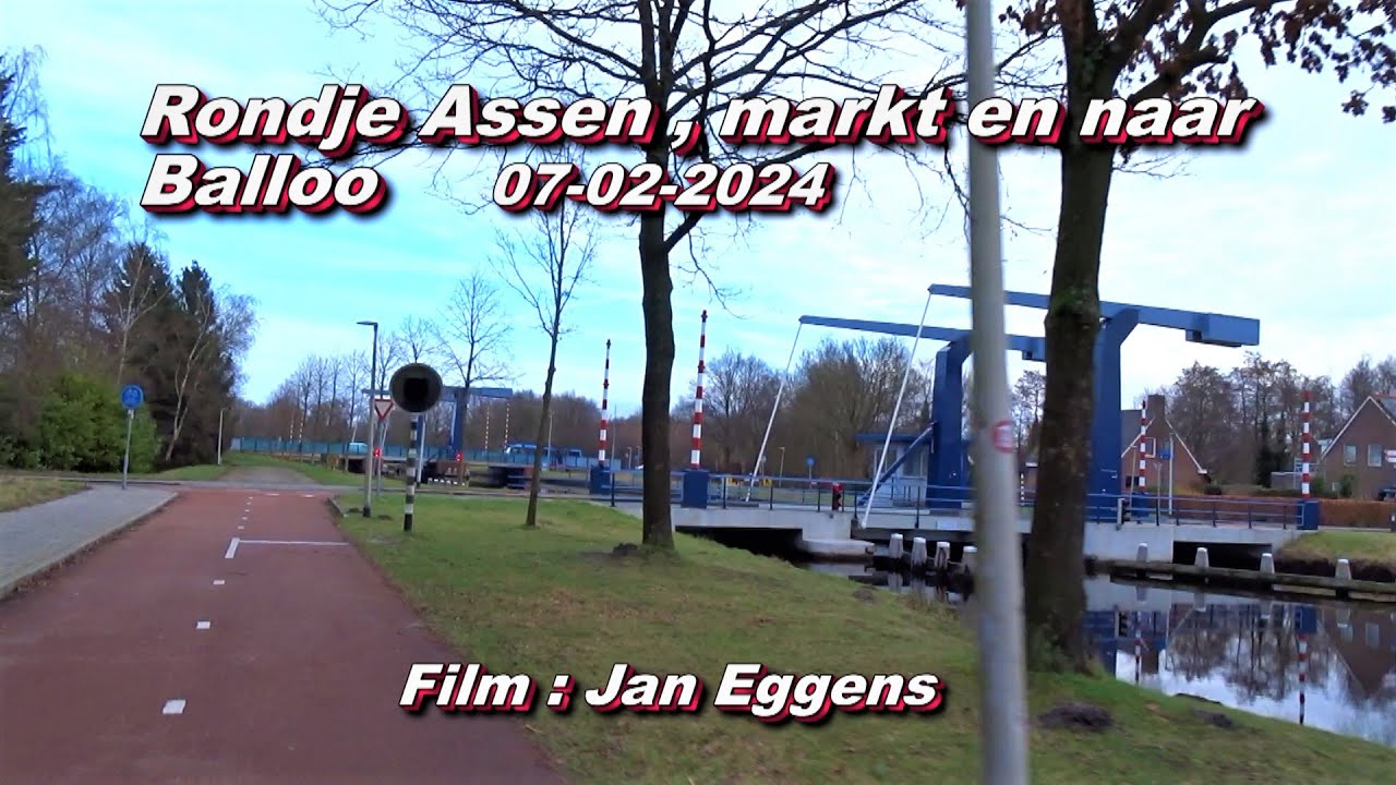 Rondje Assen , markt en naar Balloo 07 02 2024 - YouTube