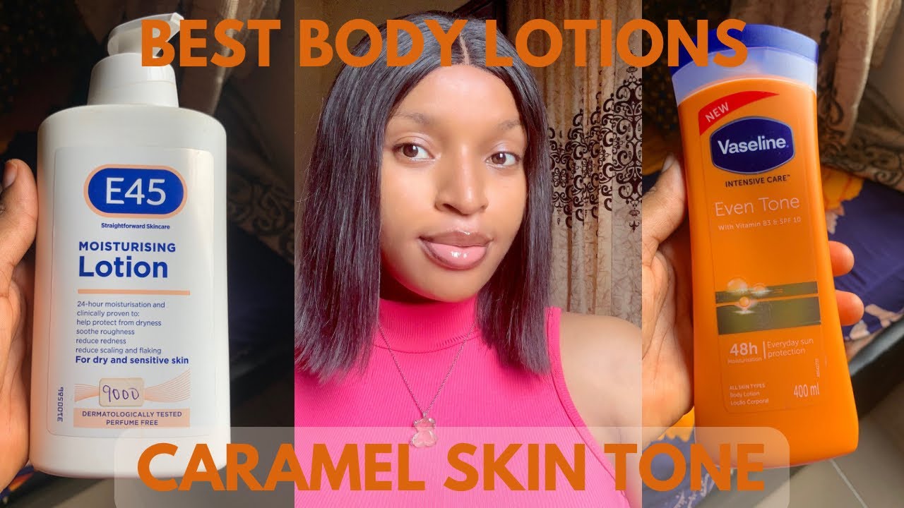 BEST BODY LOTIONS FOR CARAMEL SKIN TONE || Vaseline Lotion || E45 ...