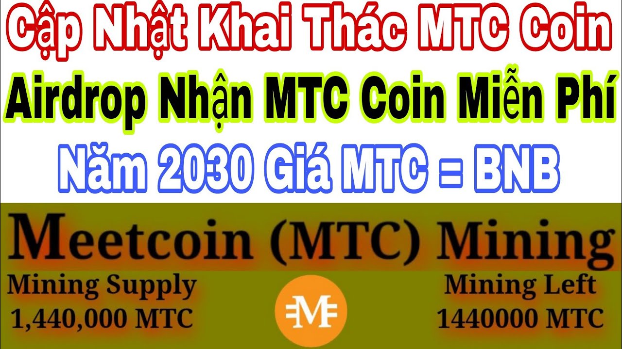 Cập Nhật Thời Gian Khai Thác MTC Coin / Tham Gia Airdrop Nhận MTC Coin ...