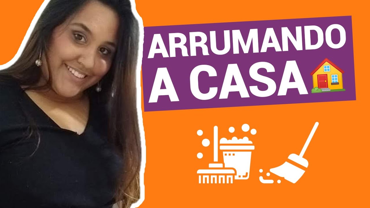 MOSTRANDO MINHA ROTINA - ARRUMANDO A CASA - YouTube