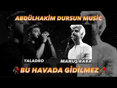Manuş Baba & Taladro - Bu havada Gidilmez (mix) [Prod.Abdulhakim Dursun ]