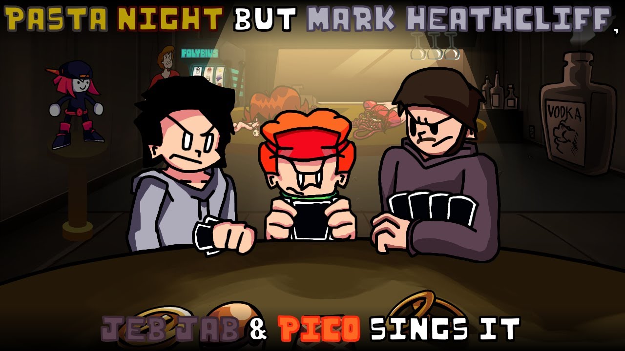 Pasta Night but Mark Heathcliff, Jeb Jab & Pico sings it | FNF: Hypno's ...