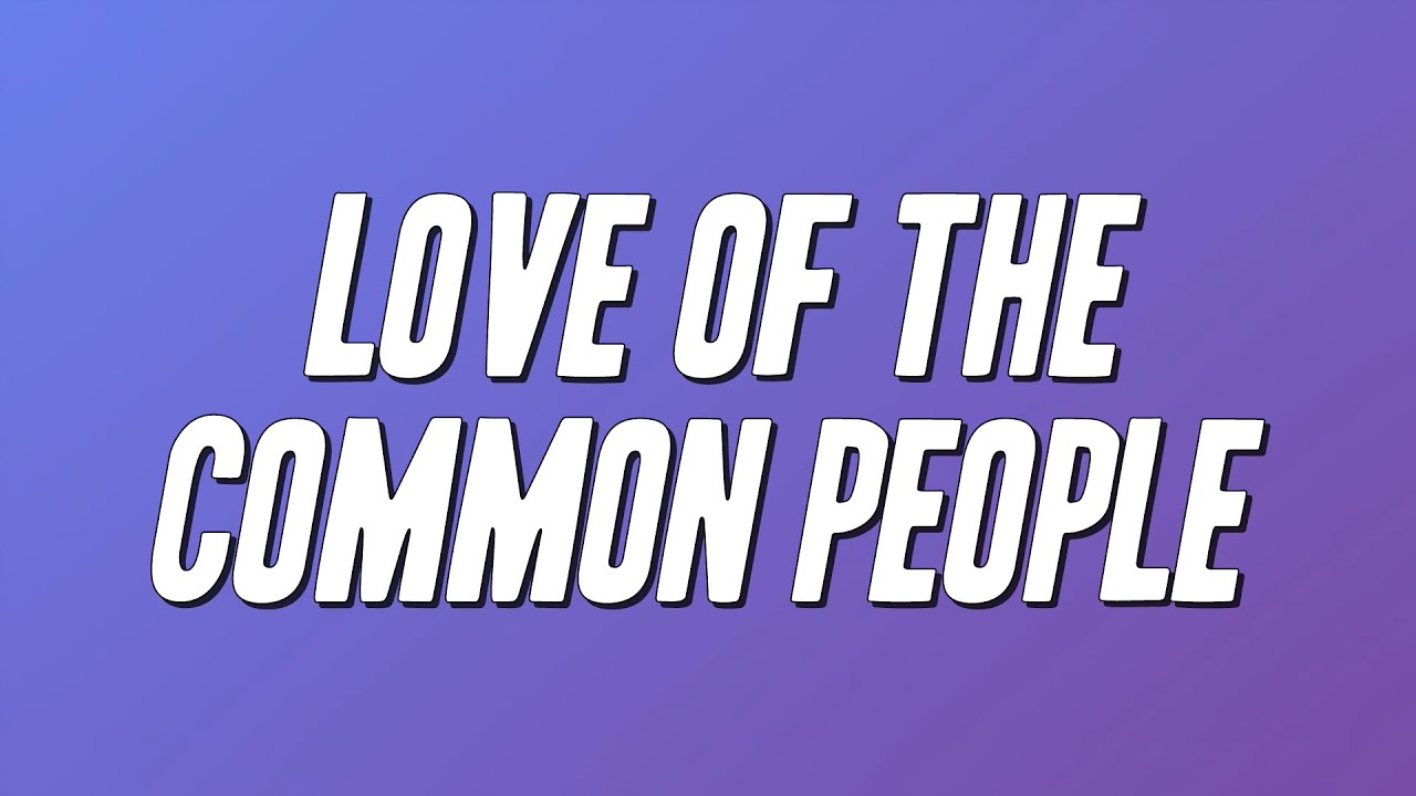 Paul Young - Love of the Common People (Lyrics) - YouTube
