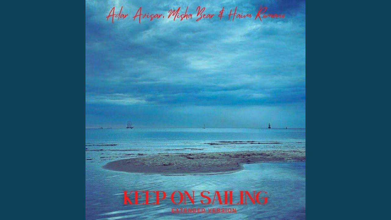 Keep on Sailing (Extended Version) (feat. Guy Ron & Noam Rapaport ...