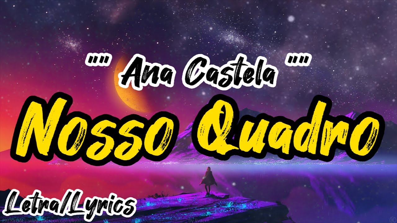 Ana Castela - Nosso Quadro ( Letra / Lyrics ) - YouTube