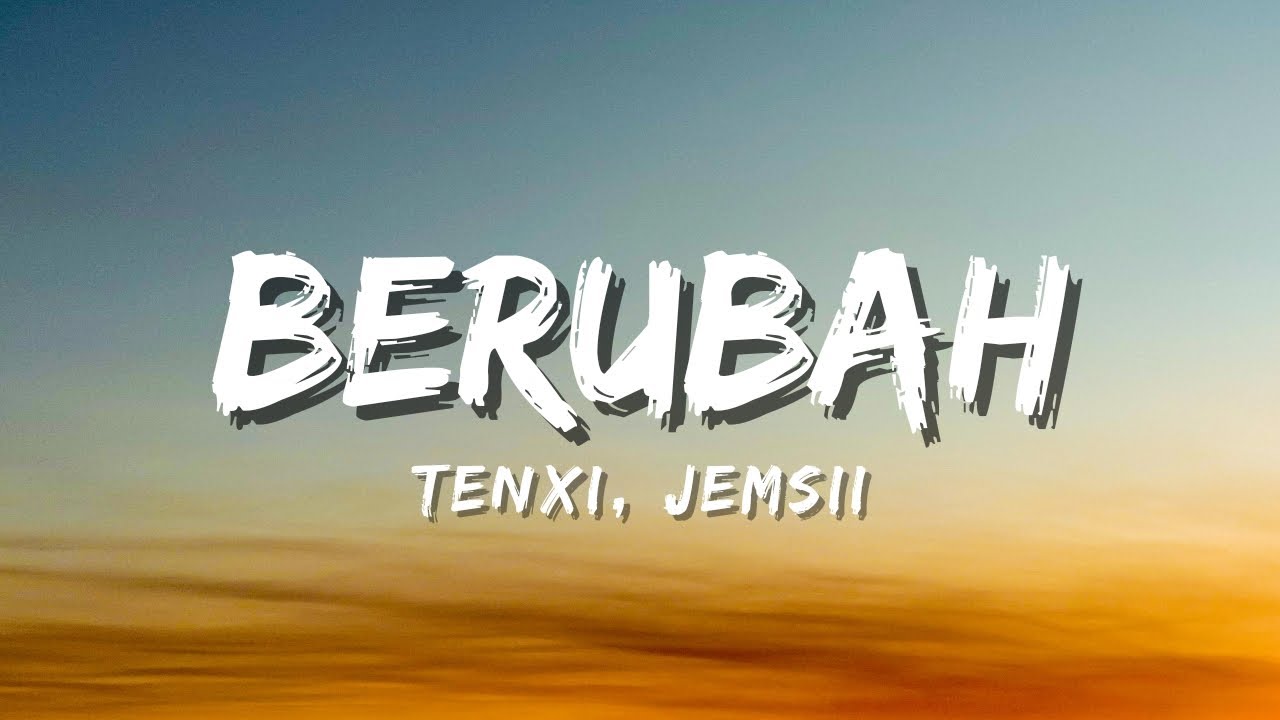 Tenxi, Jemsii - Berubah (Official Music Video) - YouTube