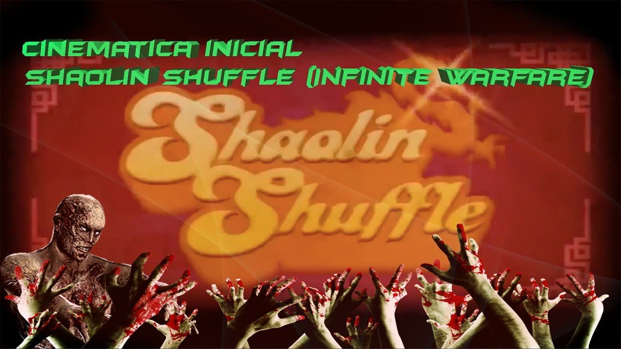 Intro Cinematica Call Of Duty Infinite Warfare Zombies Shaolin Shuffle ...