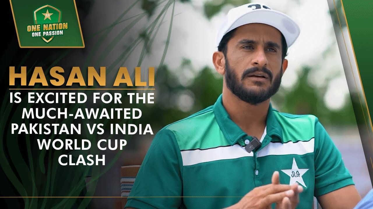 Hasan Ali is excited for the much-awaited Pakistan vs India World Cup ...