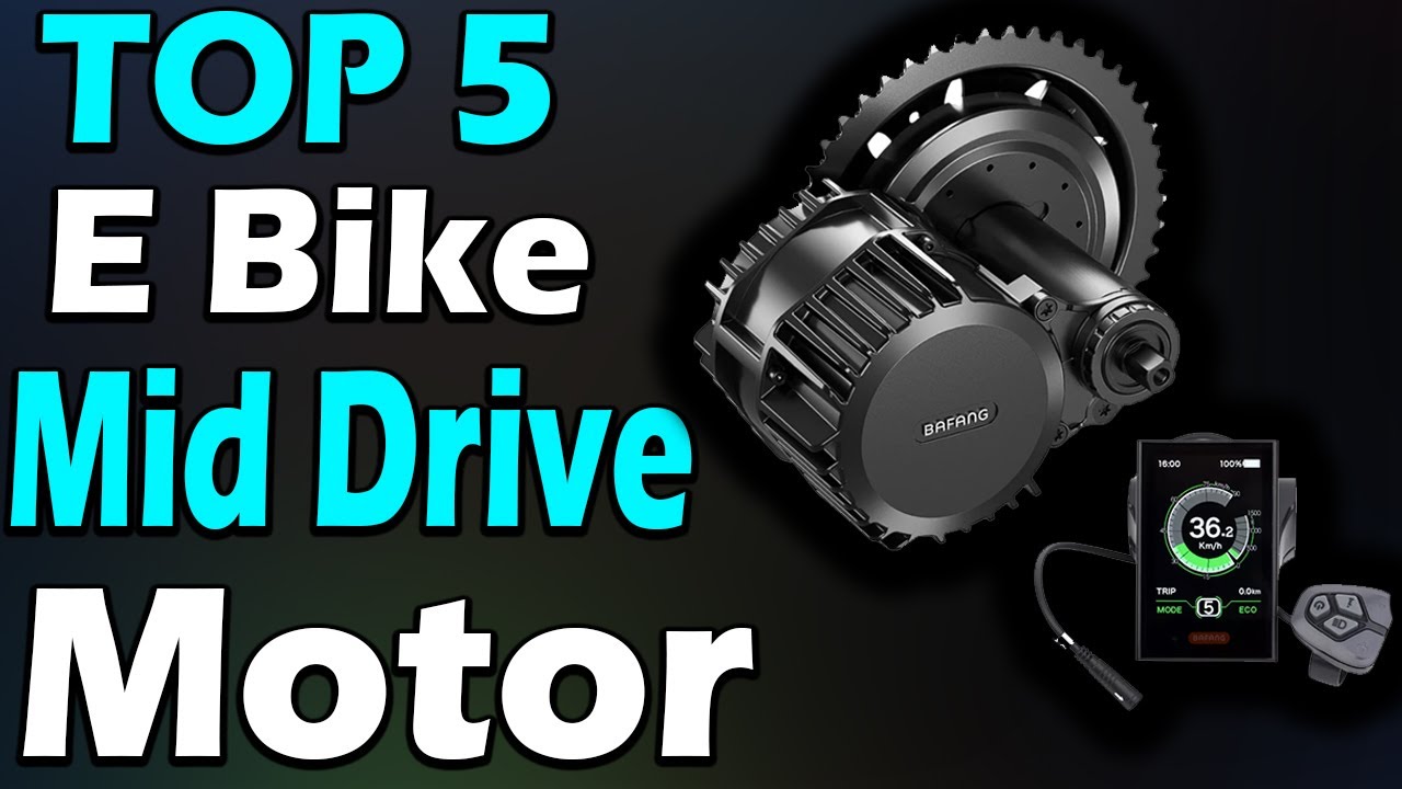 TOP 5 Best E Bike Mid Drive Motor Review In 2024 - YouTube