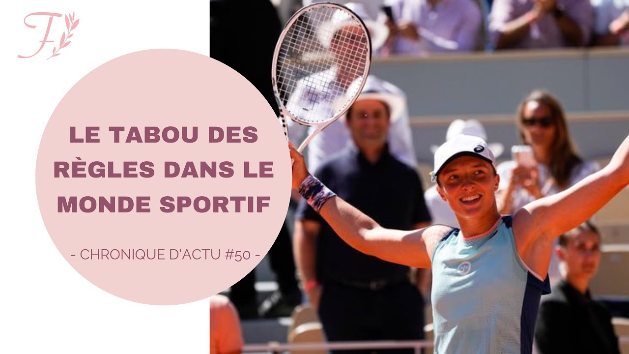 Tabou des règles à Roland Garros et Moi, moche et méchant // Actu#50 ...