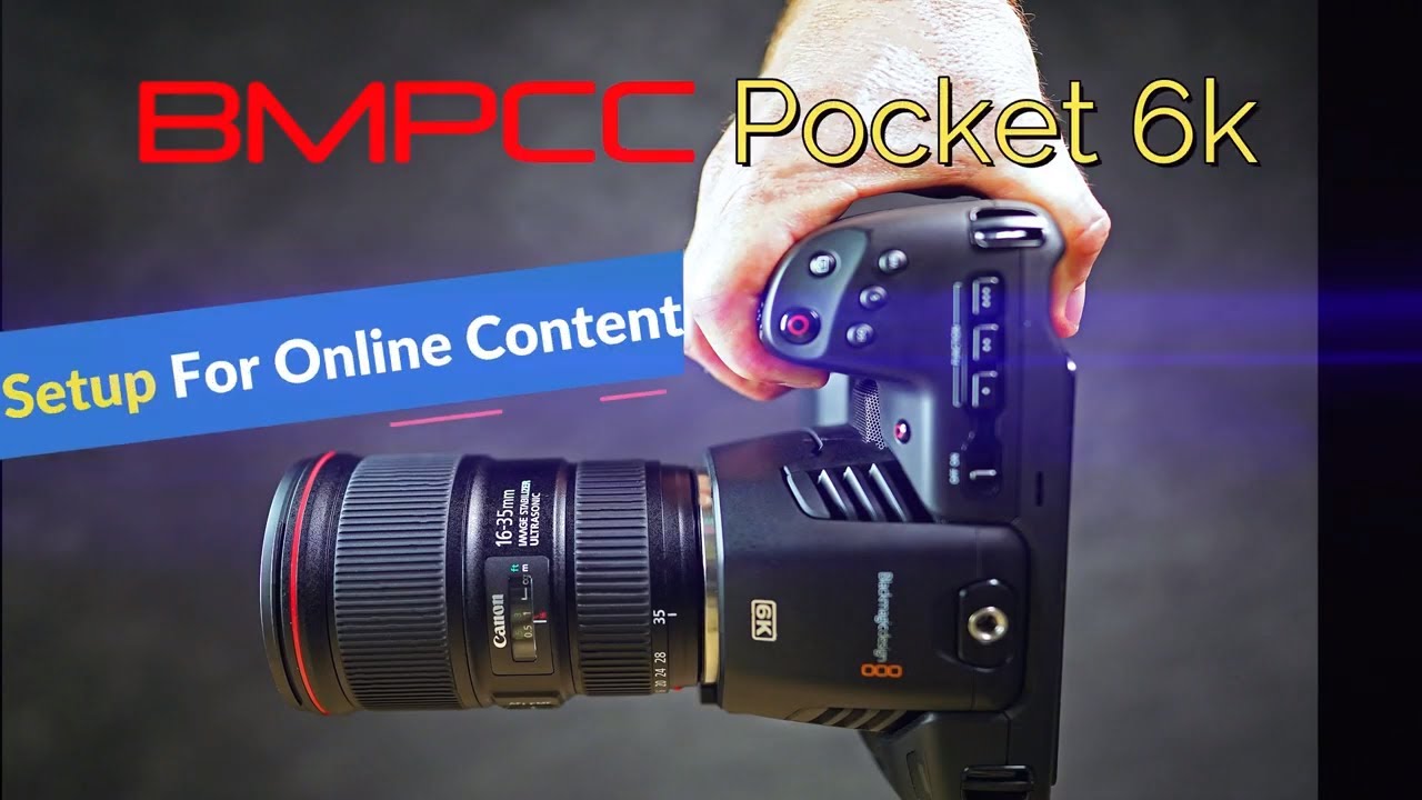 My BMPCC 6K SETUP for Online Content Creation - YouTube