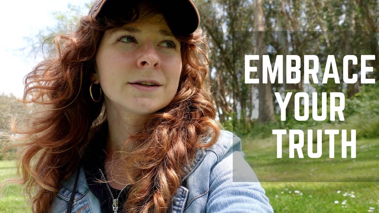 Embrace your ever changing TRUTH - YouTube