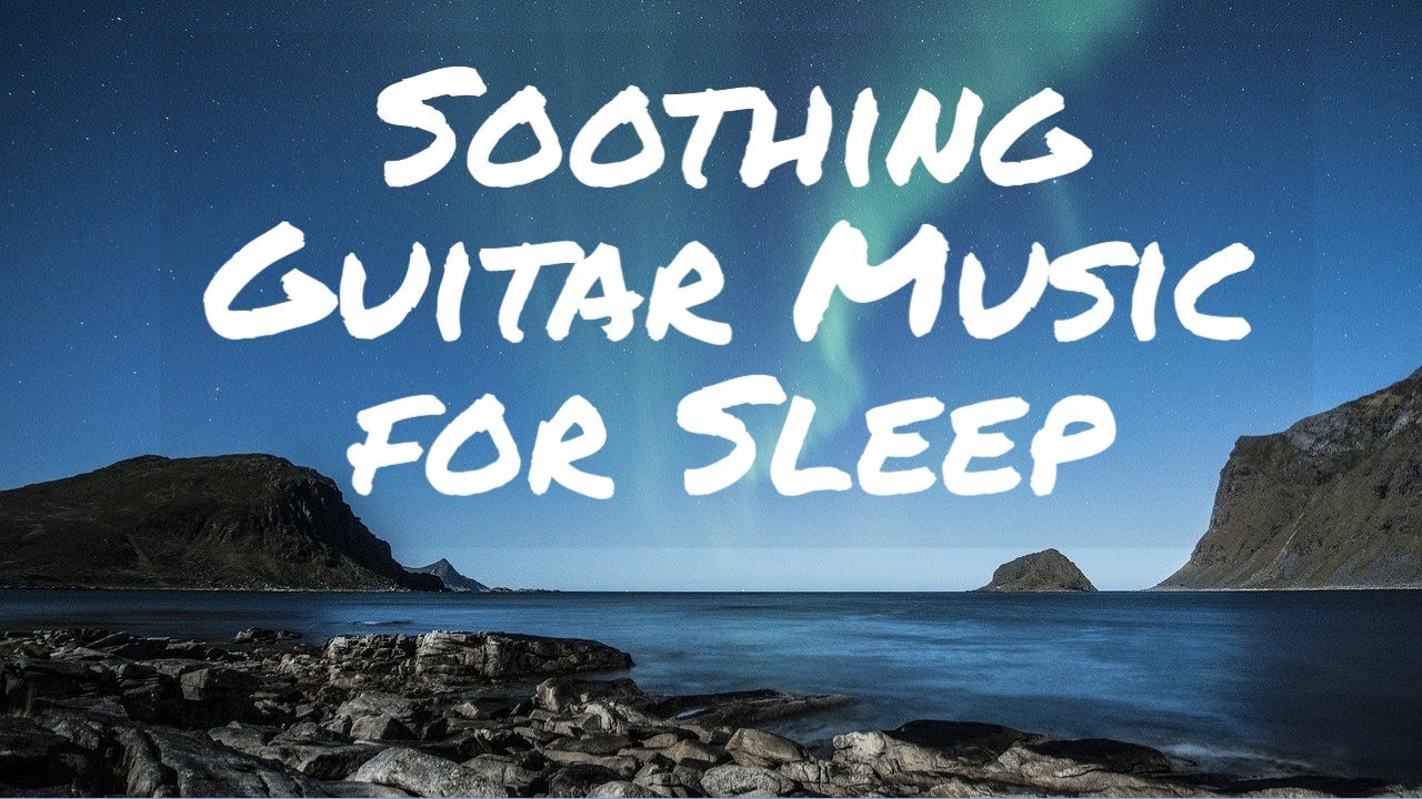 Soothing Guitar Sleep Music, Cinematic,Meditation, Relax, Study, Calm ...