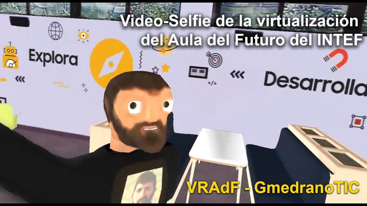 Video-Selfie desde la virtualización del Aula del Futuro del INTEF ...