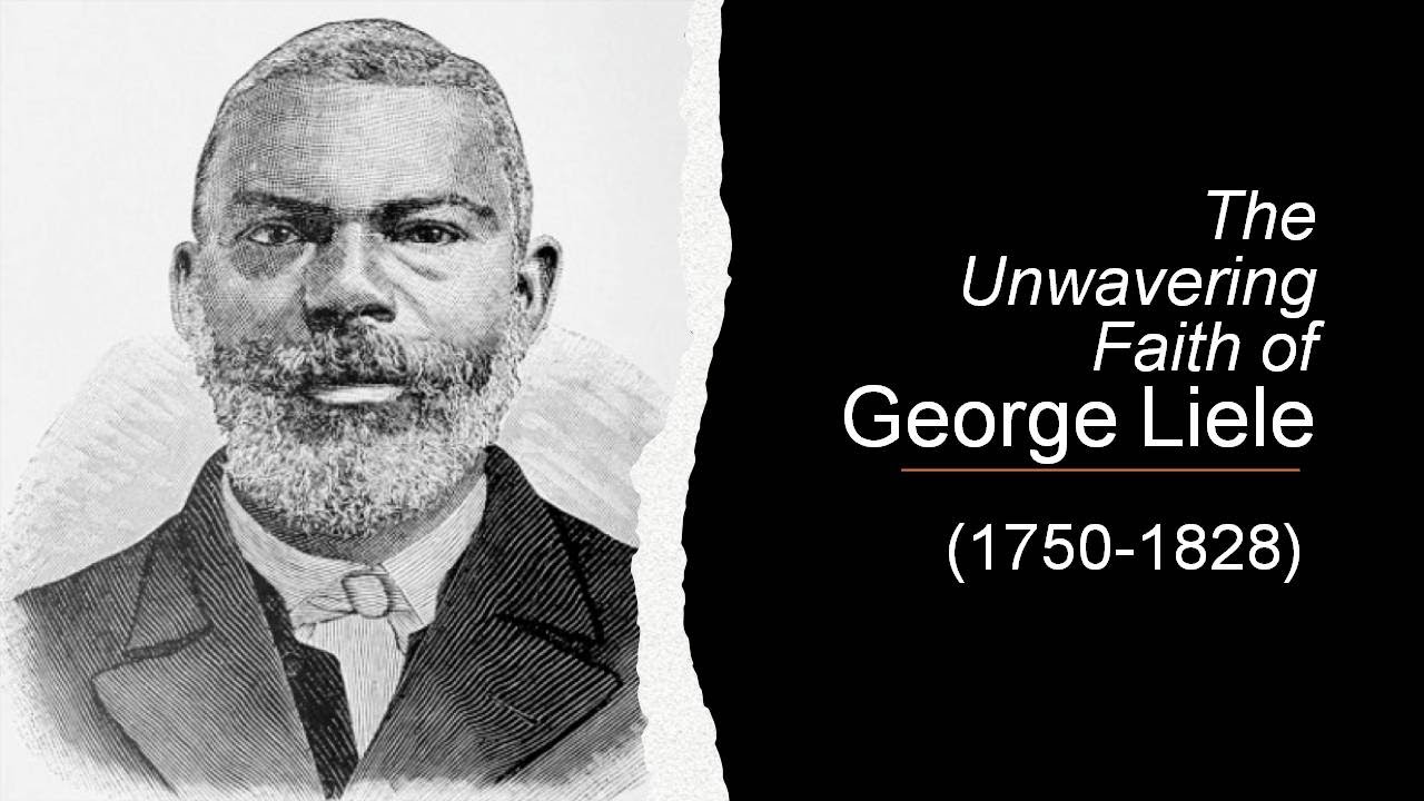The Unwavering Faith of George Liele (1750-1828) - YouTube
