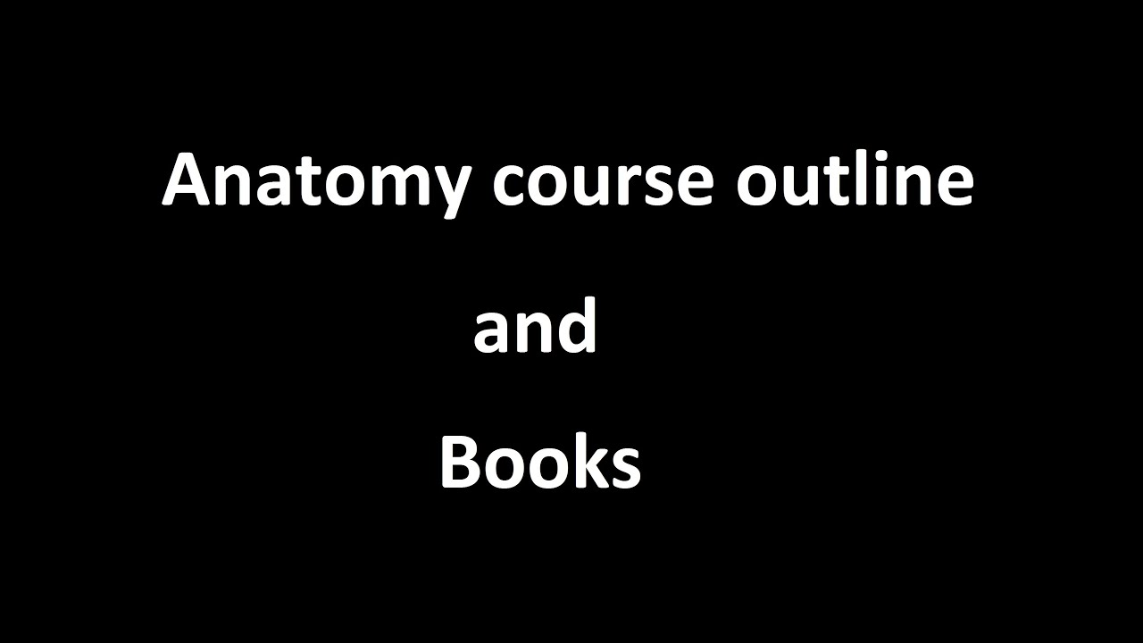 Anatomy course outline and books - YouTube